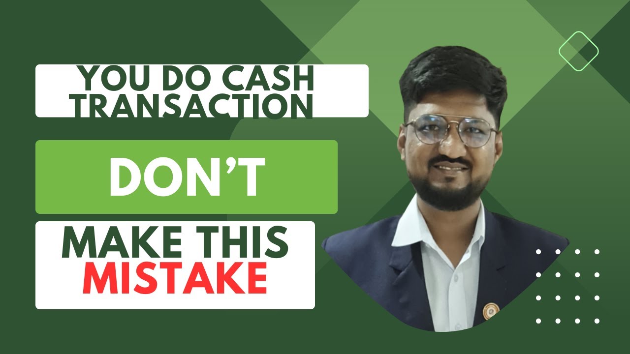 YOU do Cash Transaction so this video is for YOU #cash #incometax - YouTube