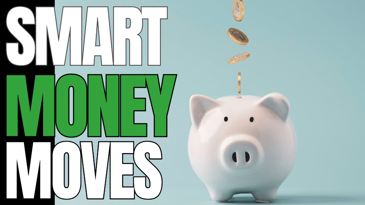SMART MONEY MOVES - YouTube