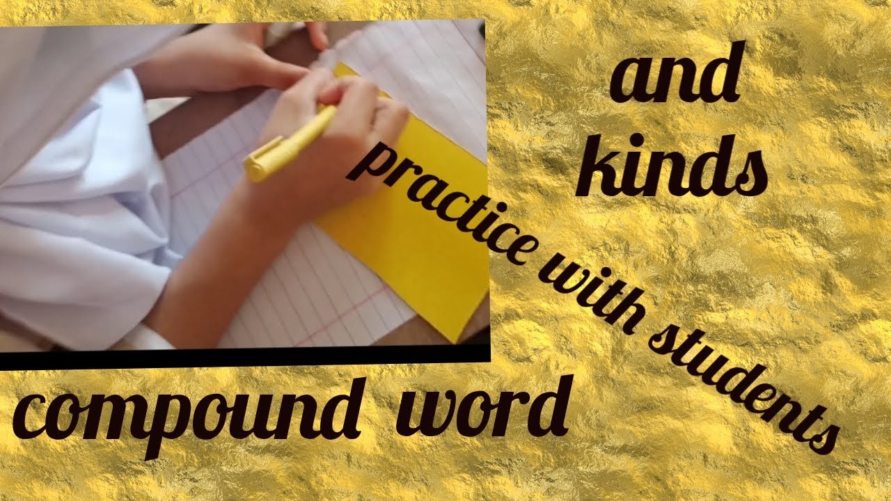 Compound Word And Its Kinds Practice With Students YouTube compound-word-and-its-kinds-practice-with-students-youtube