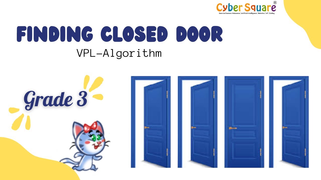 Cyber Square Grade 3 Module 2 - VPL Door program (Algorithm) - YouTube