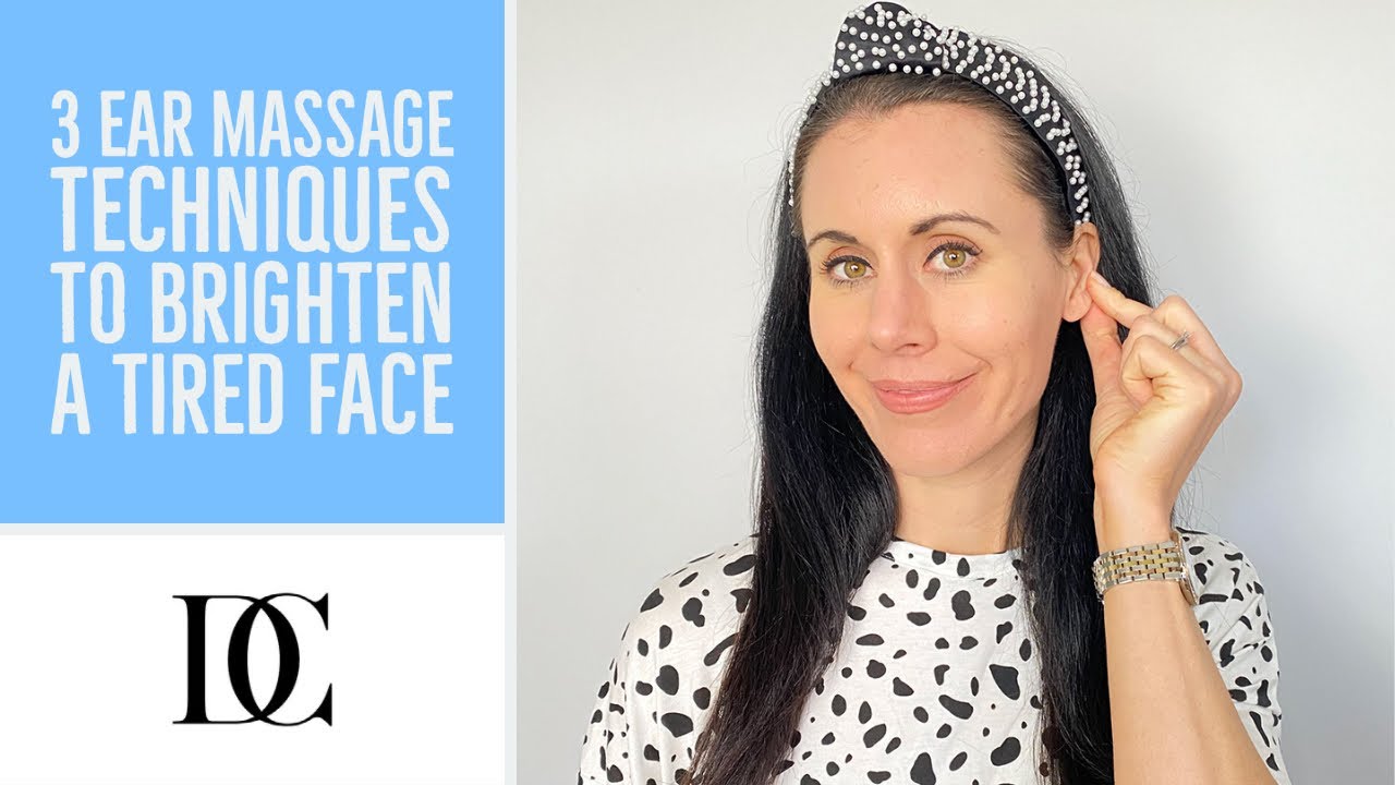3 Ear Massage Techniques To Brighten A Tired Face Youtube