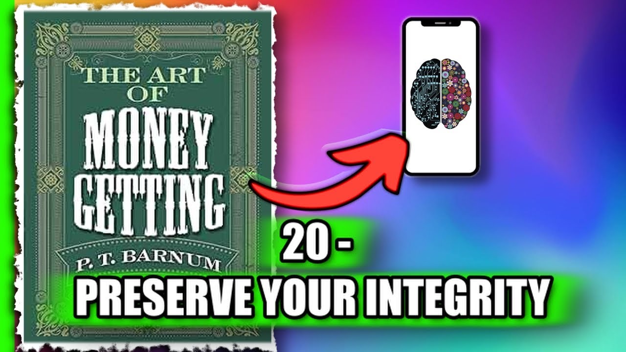 The ART of Money GETTING | 20 - PRESERVE YOUR INTEGRITY - YouTube
