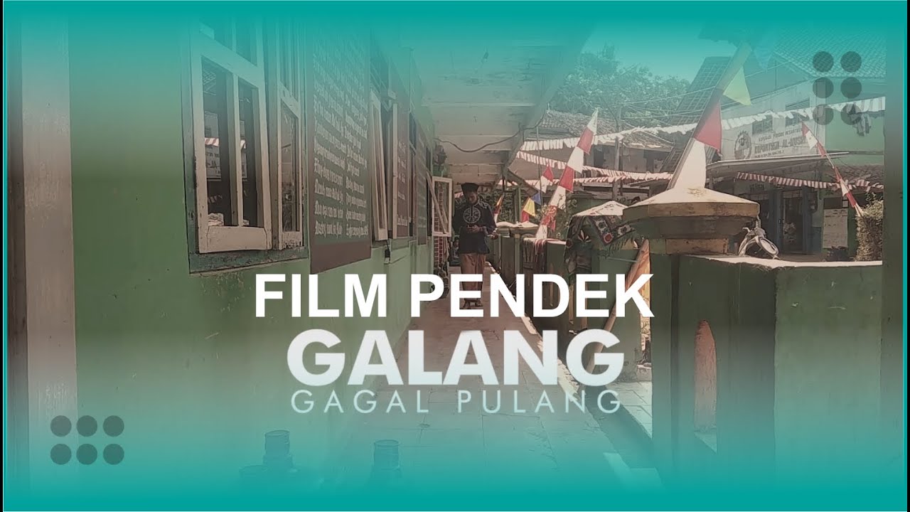 FILM PENDEK GALANG "GAGAL PULANG" | CERITA SANTRI - YouTube
