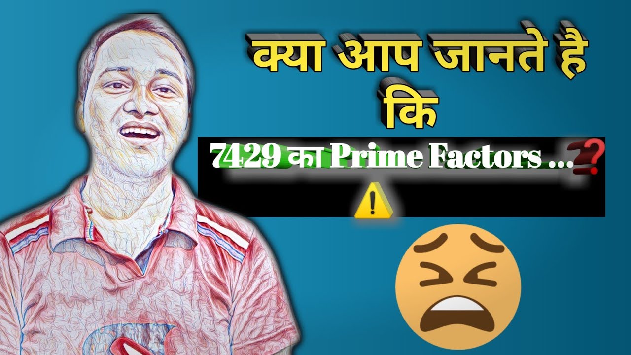 Express 7429 as a Product of its Prime Factors.NCERT Class-10, Chapter ...