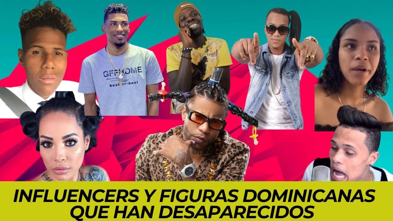 INFLUENCERS Y FIGURAS DOMINICANAS QUE HAN DESAPARECIDOS (EN CORO SHOW ...