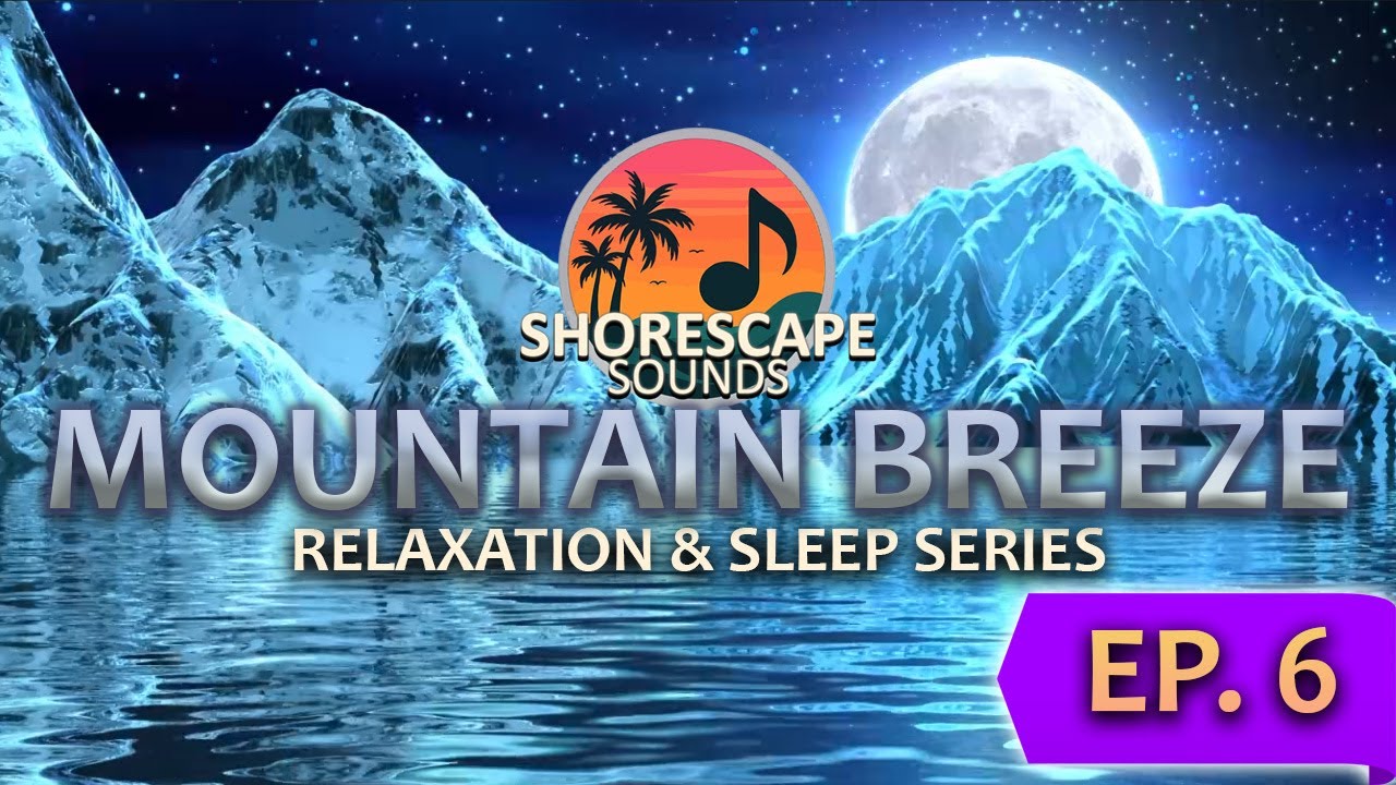 Mountain Breeze 🍃 | Relaxation & Sleep Series – Episode 6 - YouTube