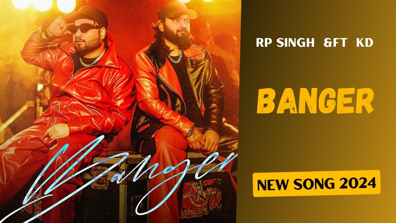 BANGER || RP SINGH & KD NEW SONG || SPINNER ALBUM || Rp Singh New Song ...