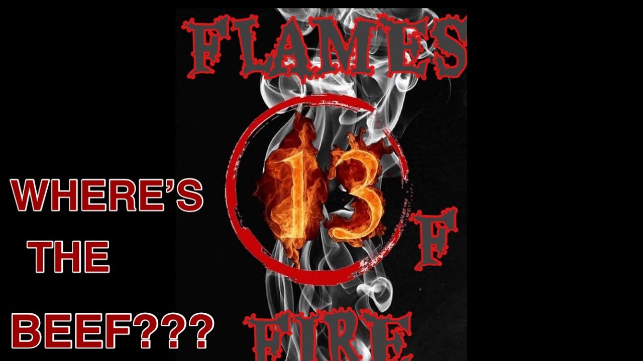 HOW DOES THE “13” FLAMES OF FIRE FAIR ON BEEF?👊🏻🔥💯🤷🏼‍♂️ #thirteen # ...