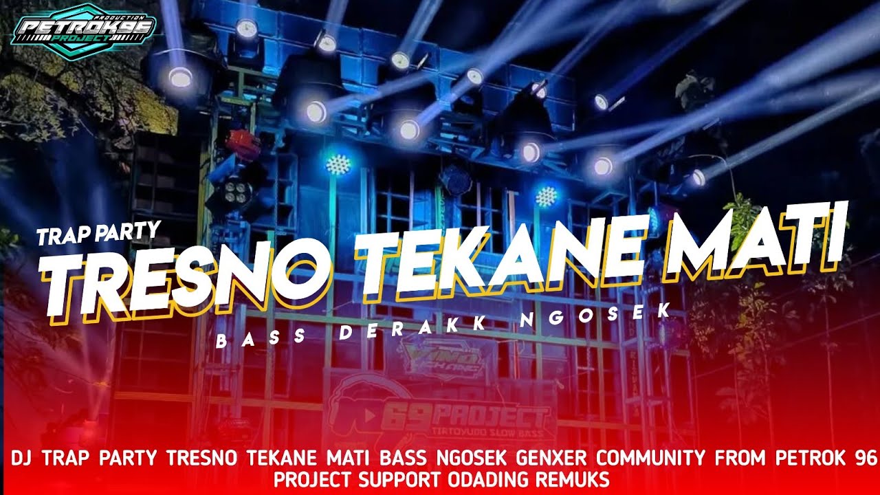 DJ TRESNO TEKANE MATI BASS NGOSEK FROM PETROK 96 PROJECT - YouTube