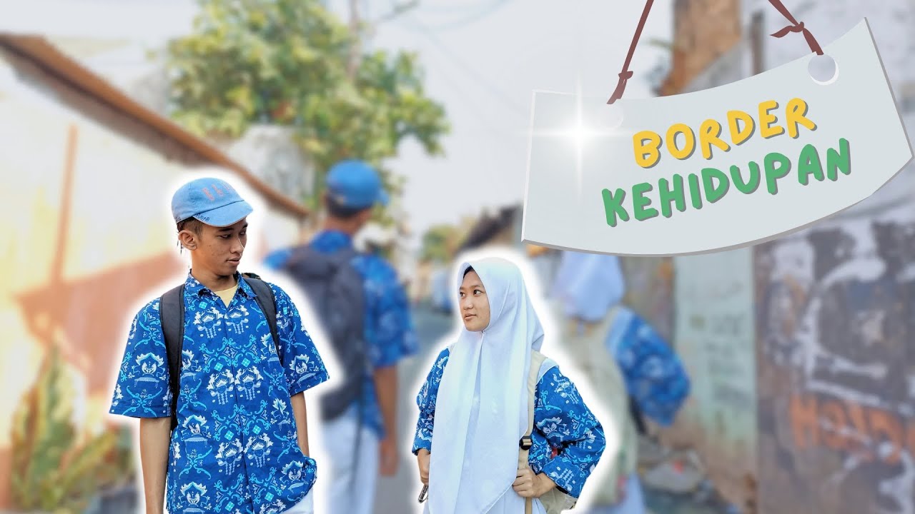 Film Pendek "Border Kehidupan" - Kelompok 4 || XII IPS 2 || SMA Negeri ...