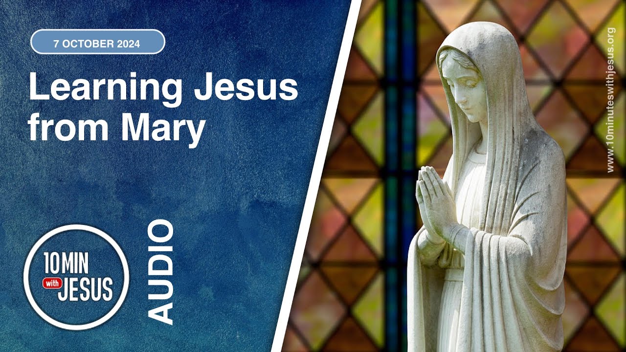 Learning Jesus From Mary - October 7th 2024 - YouTube