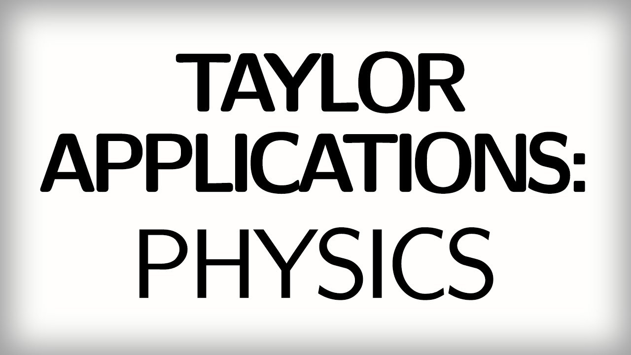14.15 Taylor applications: Physics - YouTube