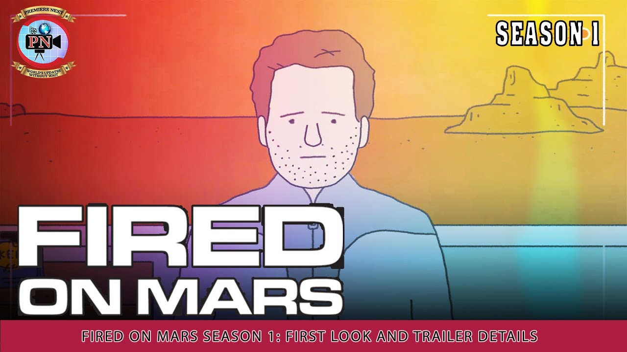 Fired On Mars Season 1: First Look And Trailer Details - Premiere Next - YouTube