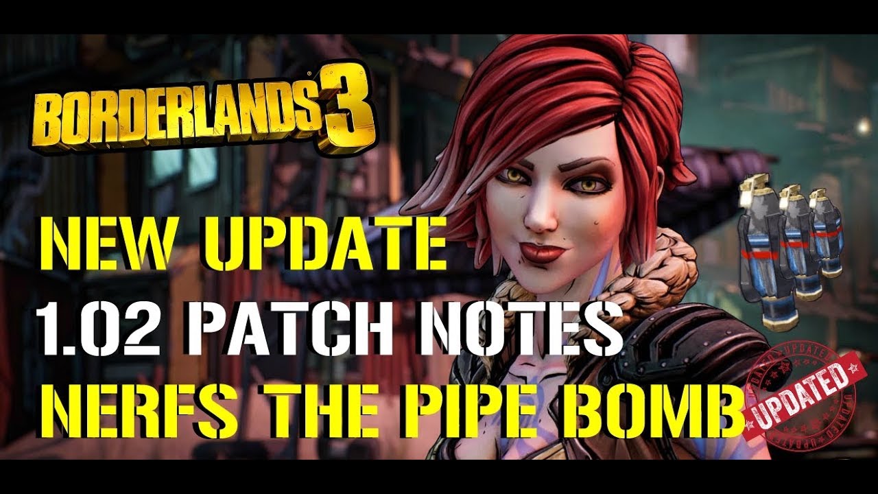Borderlands 3: New Update! NERFED The PIPE BOMB! | Update 1.02 Patch ...