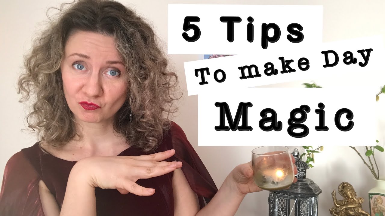 5 Tips to Make Your Everyday Magic - YouTube