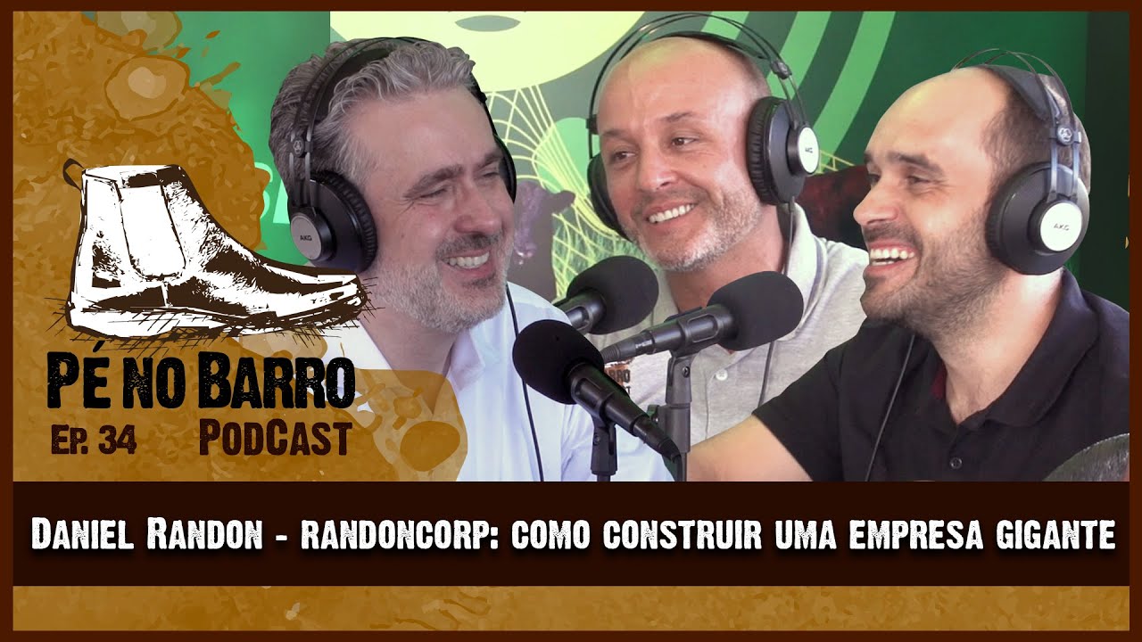 PÉ NO BARRO PODCAST COM DANIEL RANDON #ep34 - YouTube