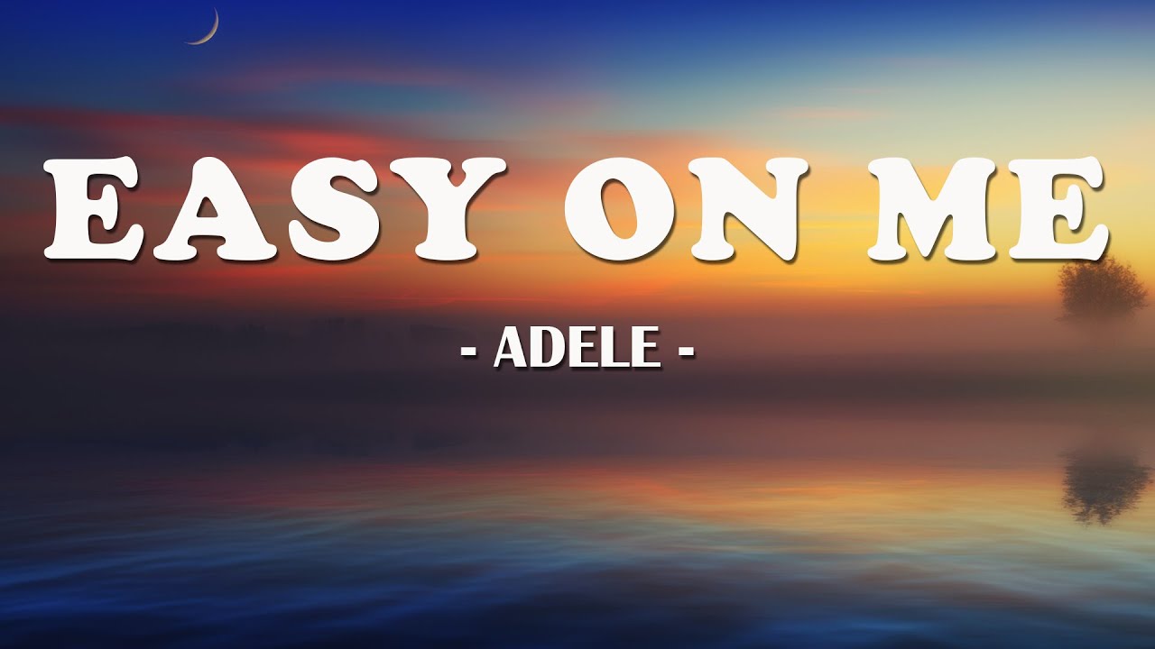 Adele - Easy On Me ( Lyric Video ) - YouTube