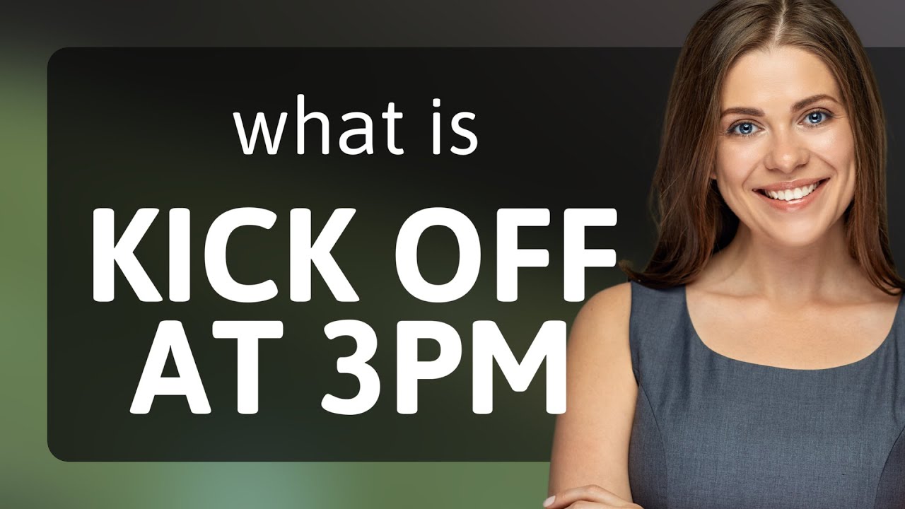 Kick Off at 3pm: Understanding English Phrases - YouTube