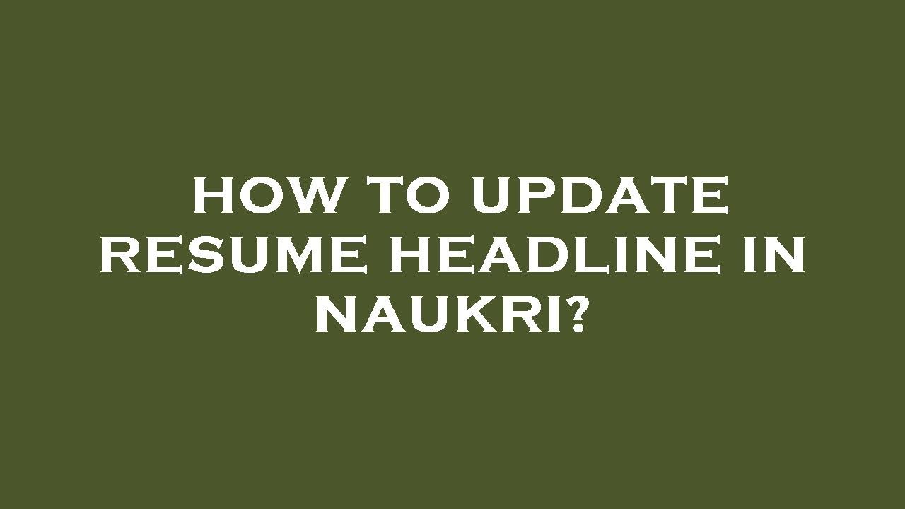 How To Update Resume Headline In Naukri YouTube how-to-update-resume-headline-in-naukri-youtube