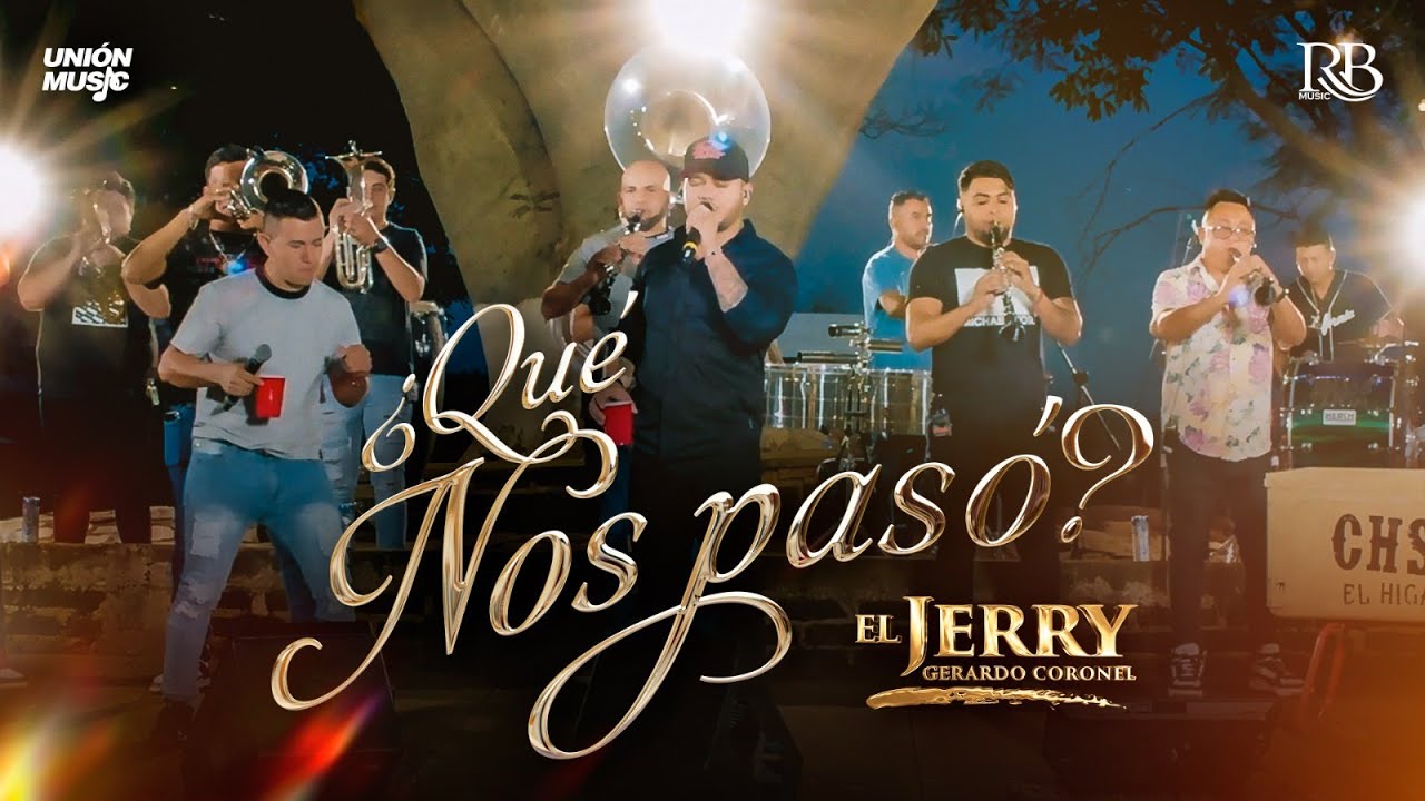 Gerardo Coronel "El Jerry" - ¿Qué Nos Pasó? [En Vivo] - YouTube Music