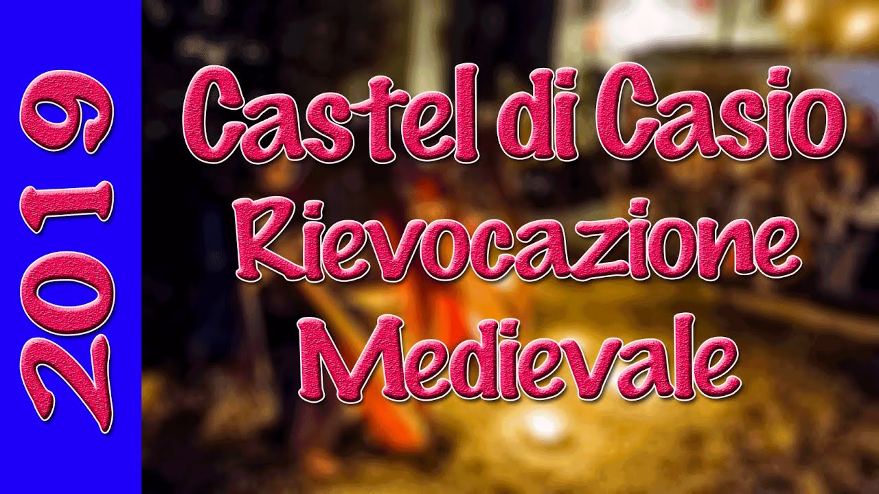 Castel di Casio - Rievocazione Medievale 2019 - YouTube