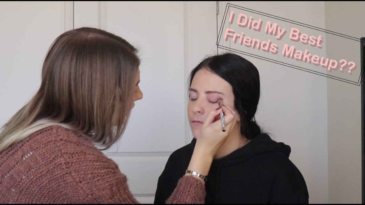 Doing My Best Friends Makeup !!!!!!!!! - YouTube