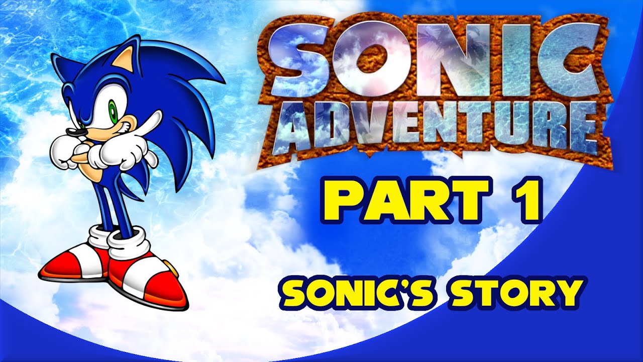 A Sonic Adventure | Sonic Adventure Part 1 - YouTube