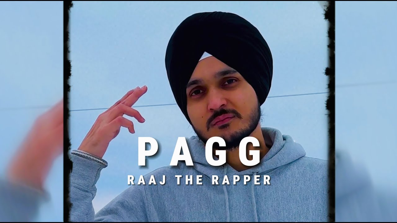PAGG (Official Video) Raaj The Rapper | Punjabi Rap | Latest Punjabi ...