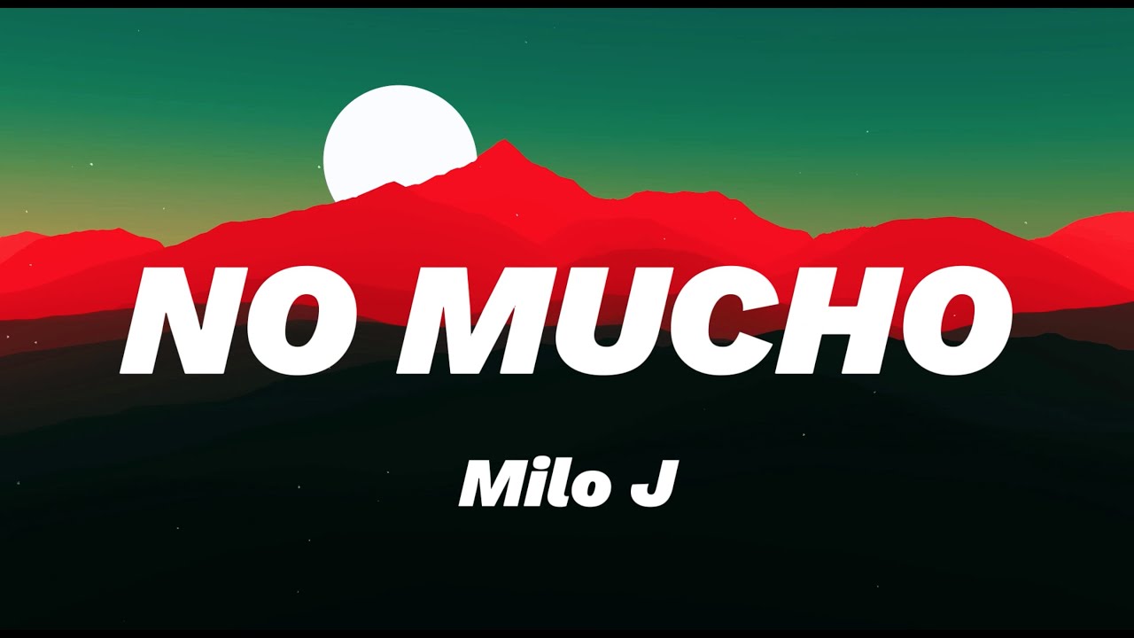 MILO J - NO MUCHO (Letra/Lyrics) - YouTube