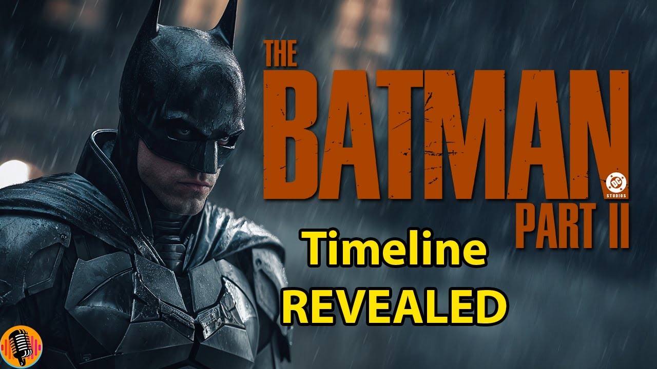 The Batman Part 2 Timeline and Time Skip Revealed - YouTube