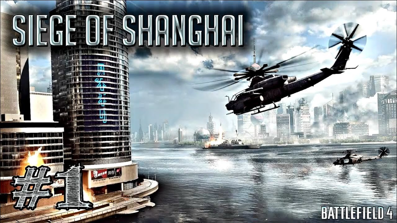 Battlefield 4 - Siege of Shanghai - YouTube