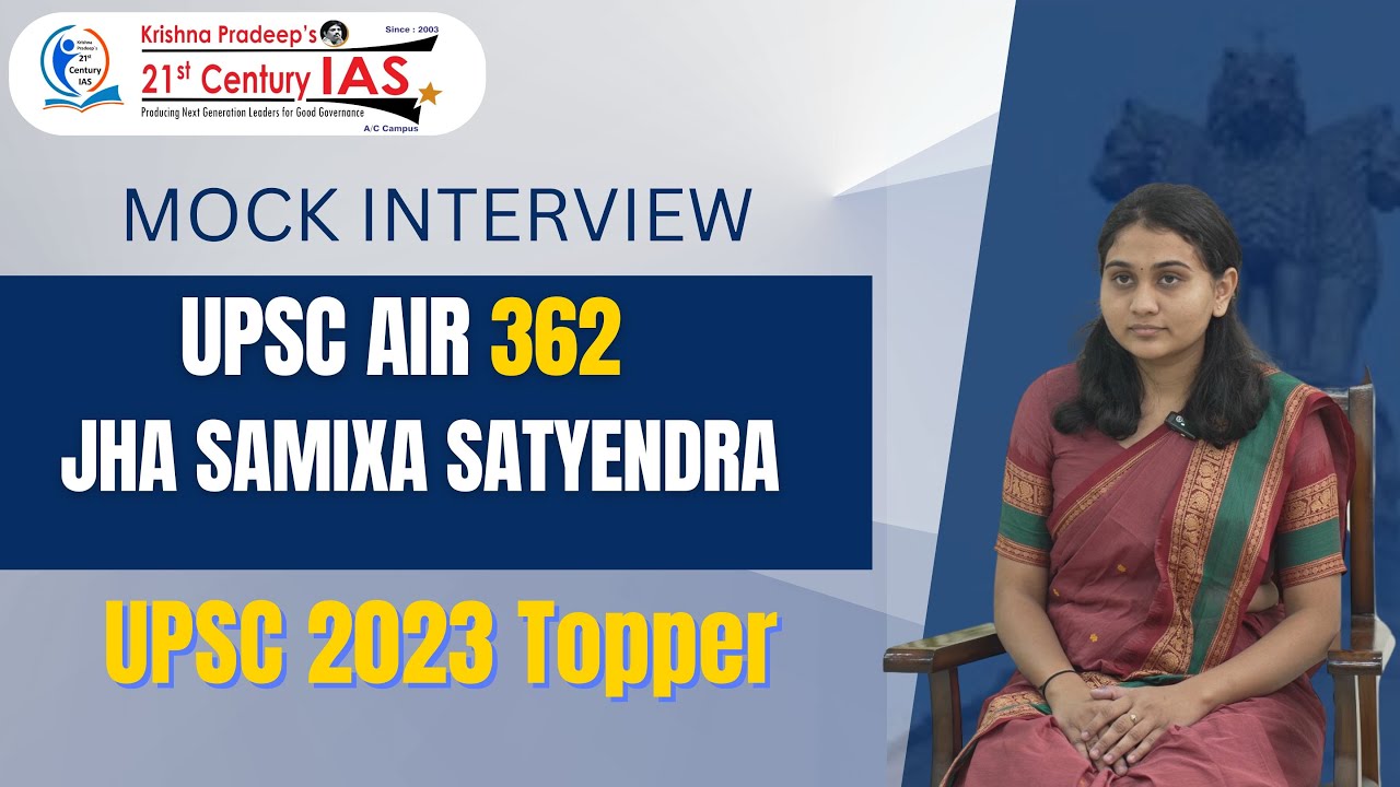 AIR 362 JHA SAMIXA SATYENDRA || UPSC 2023! Topper Reveal Their Mock ...