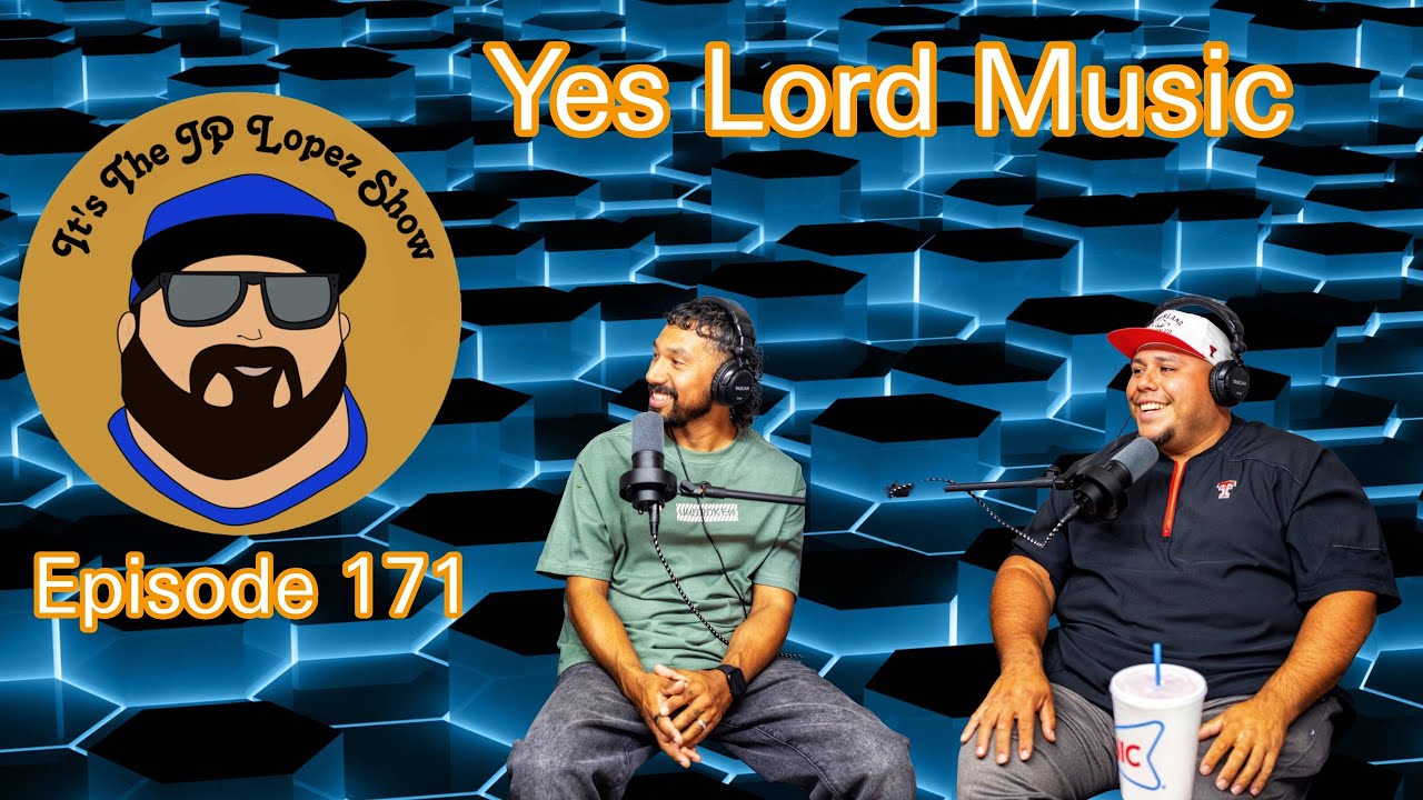 It’s The JP Lopez Show Podcast Episode 171 | Yes Lord Music! - YouTube
