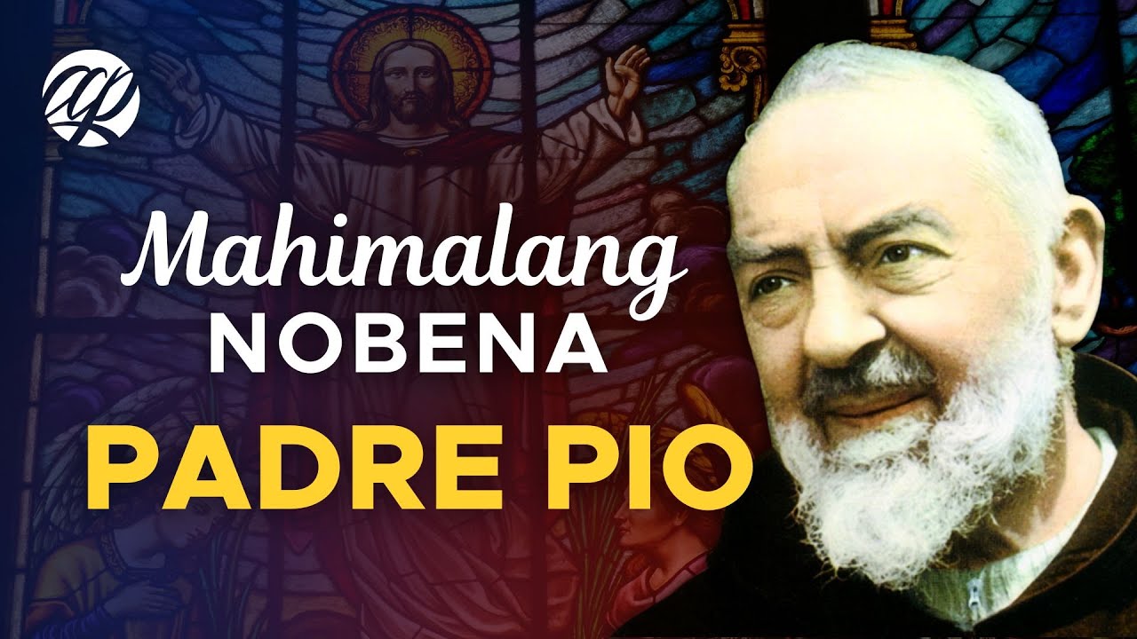 Mahimalang Nobena kay Padre Pio • Tagalog Novena to St. Pio of ...