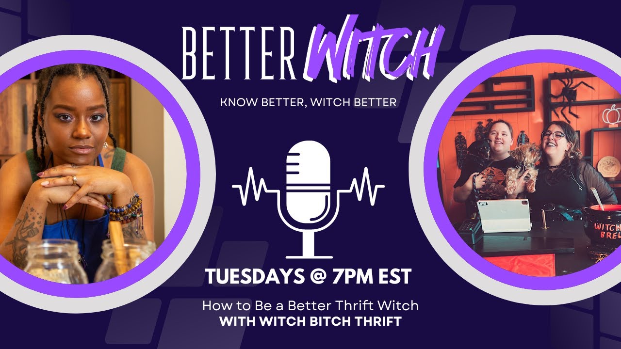 Be a Better Thrift Witch w/ Witch Bitch Thrift | Better Witch Podcast ...