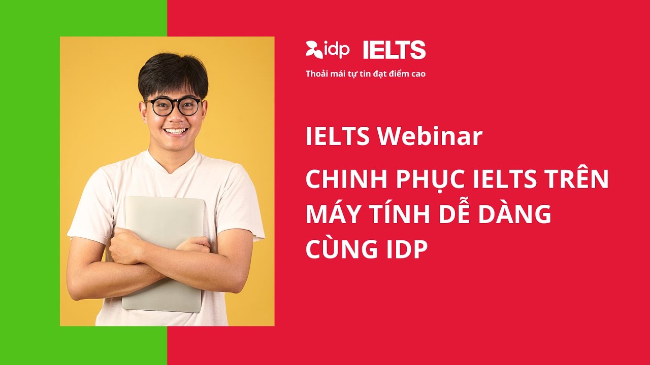 CHINH PHỤC IELTS TRÊN MÁY TÍNH DỄ DÀNG CÙNG IDP - YouTube