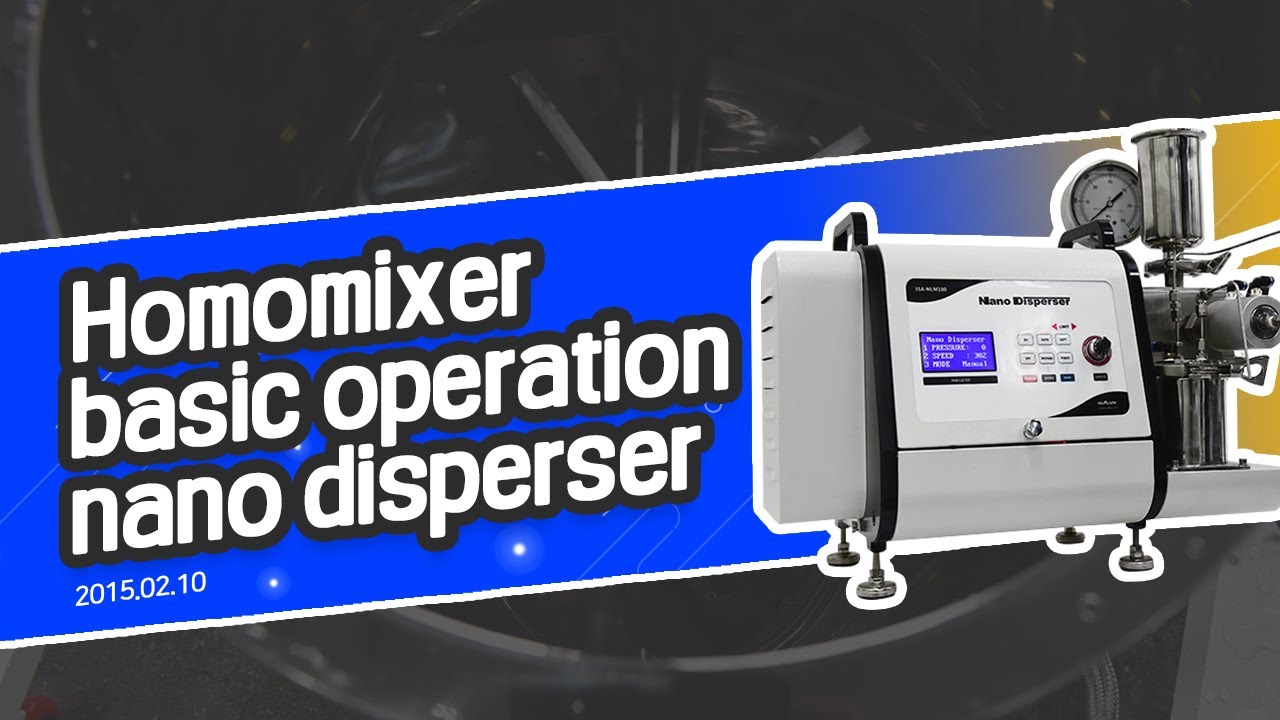 초고압분산기 Homomixer Basic operation NanoDisperser - YouTube