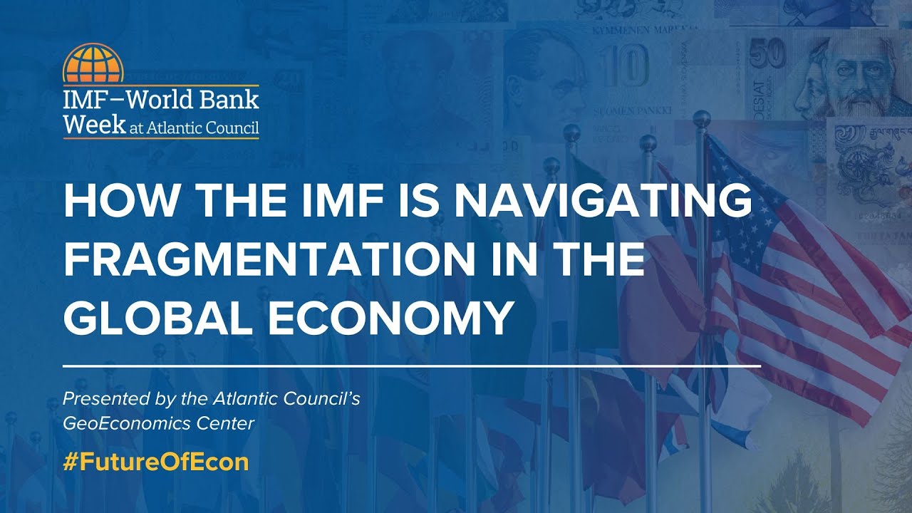 IMF-World Bank Week at the Atlantic Council - Atlantic Council