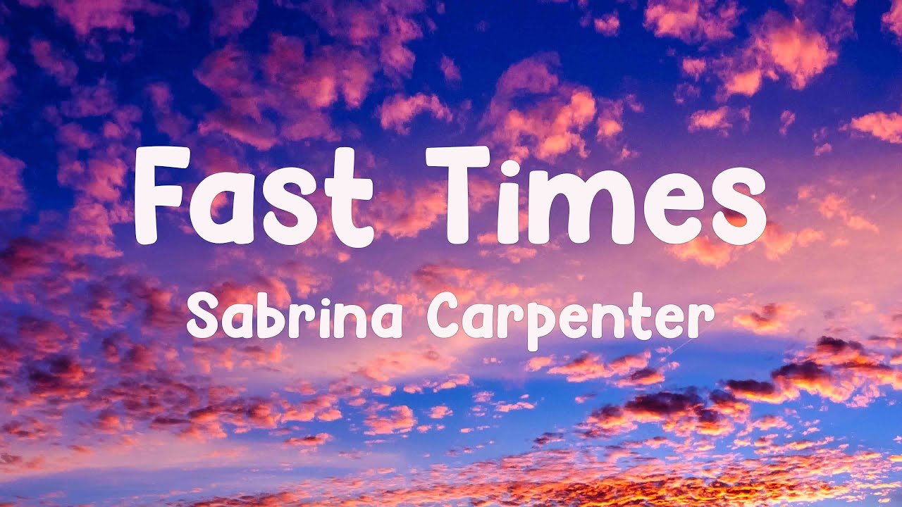 Fast Times - Sabrina Carpenter (Lyrics Video) 🍾 - YouTube
