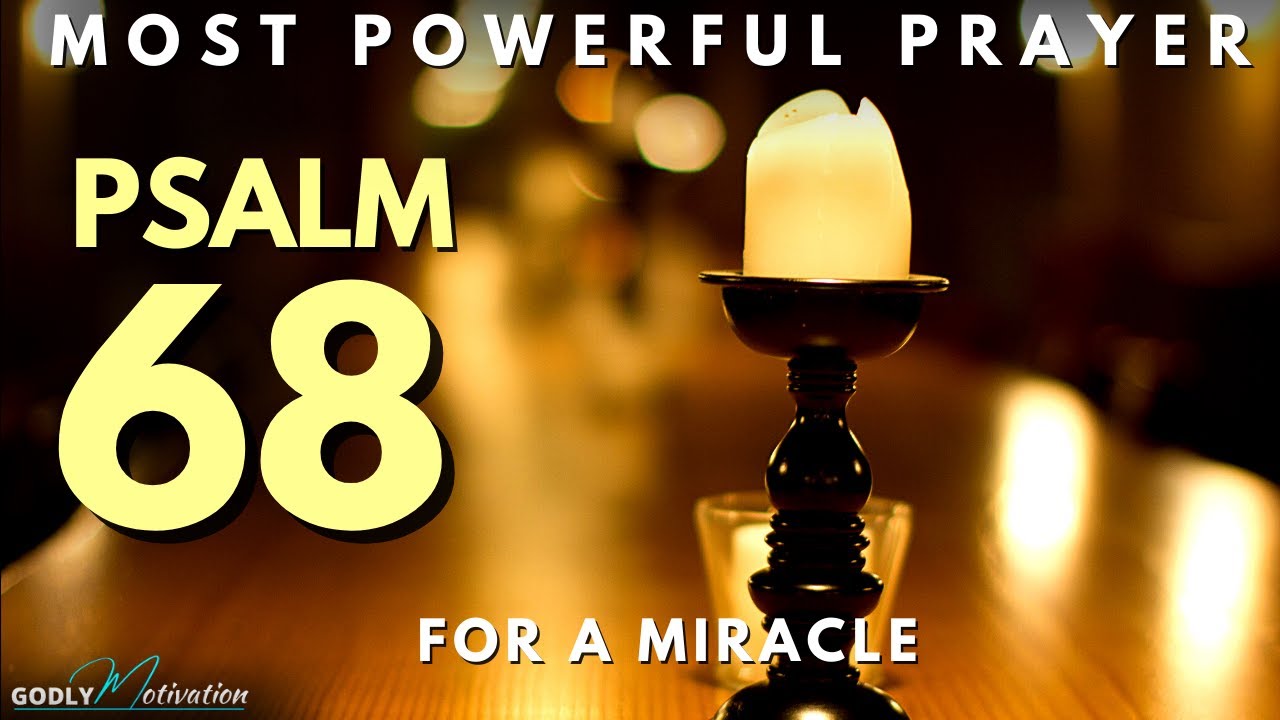 PSALM 68 | A Very Powerful Prayer To Unlock God's Power & Break The ...