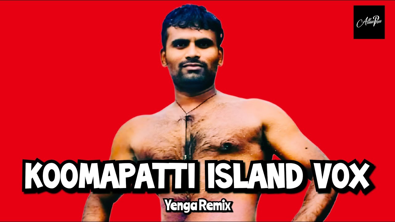 KOOMAPATTI ISLAND VOX | Yenga Remix | Thanga Pandi | Trending Instagram ...