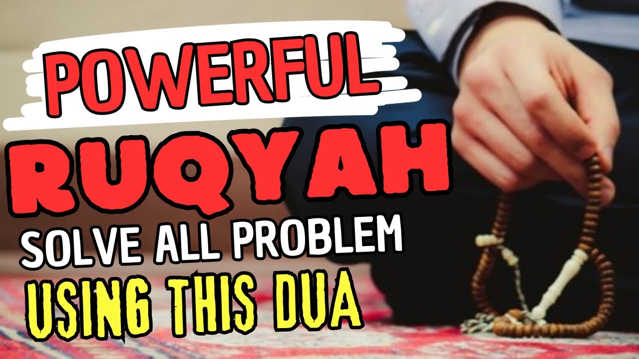 POWERFUL RUQYAH ᴴᴰ - Powerful dua Solve all problem using this dua ...