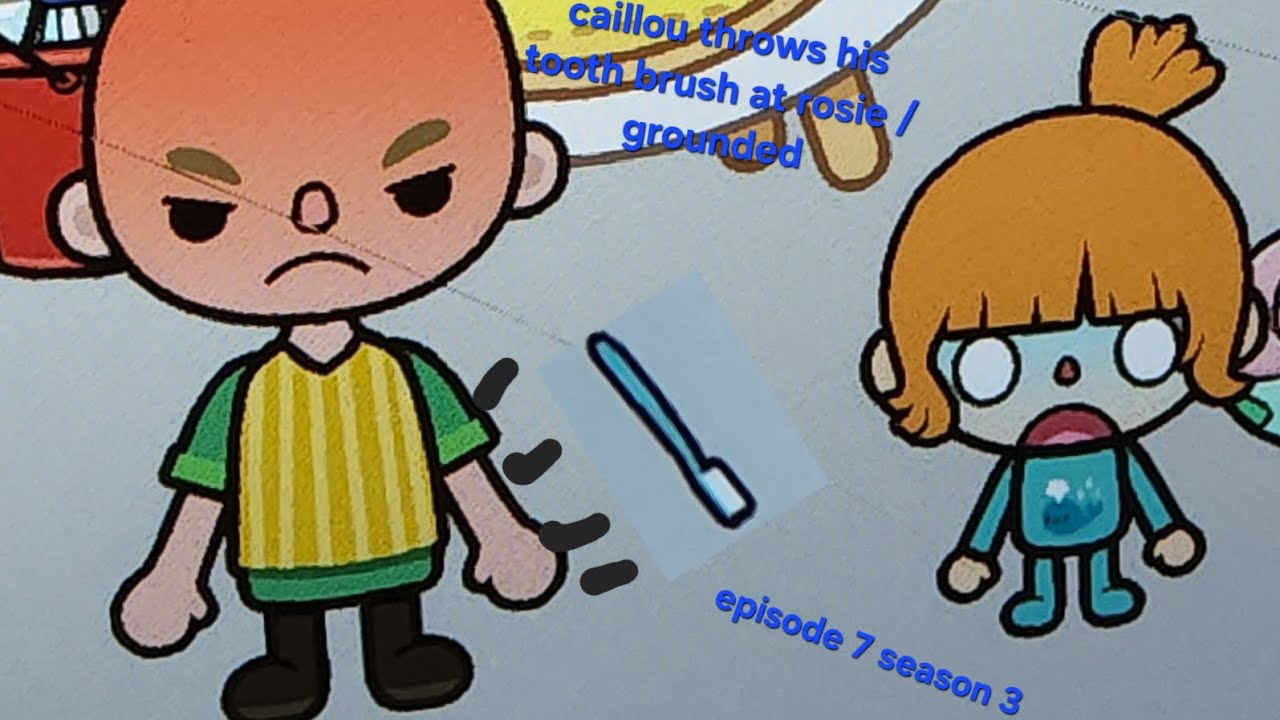 caillou gets grounded E7 S3 caillou throws his tooth brush at rosie ...