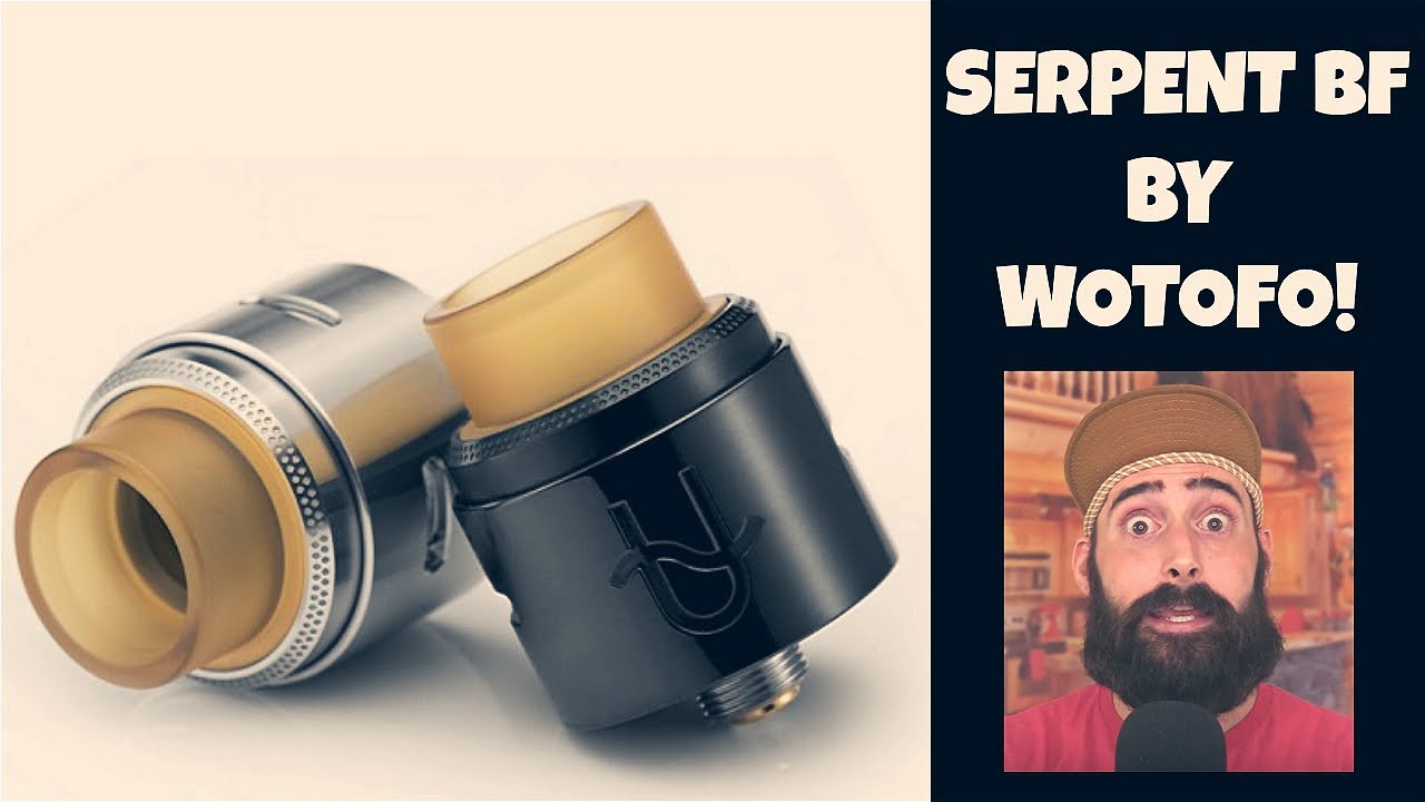 SERPENT BF RDA By WOTOFO! Only $24.99 - YouTube