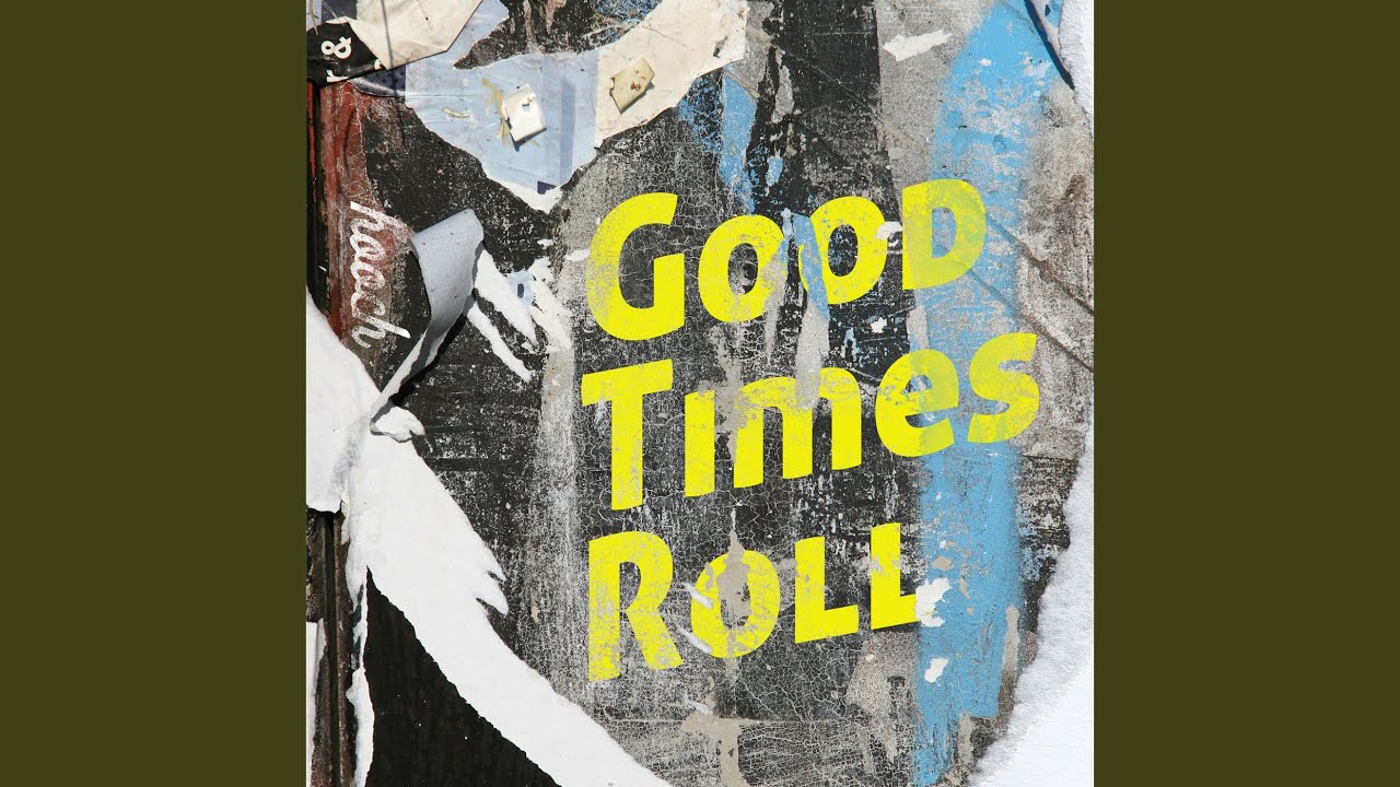 Good Times Roll (Preview) - YouTube