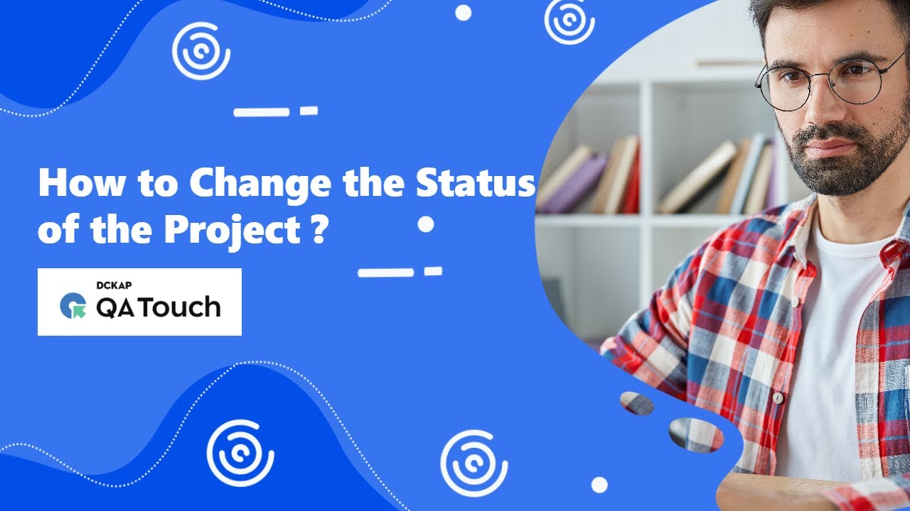 How to Change the Status of the Project in QA Touch? - YouTube