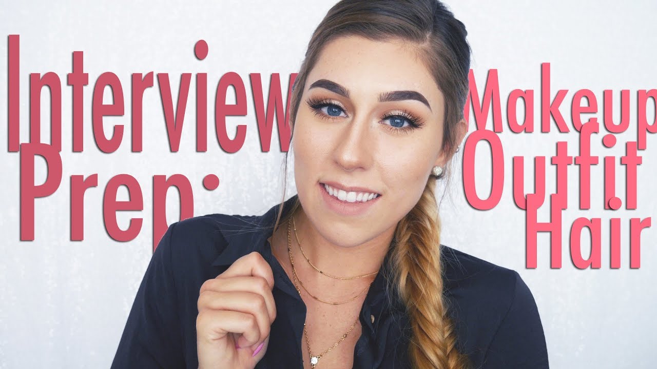 HOW TO PREP FOR AN INTERVIEW | Makeup, Outfit, & Hair - YouTube