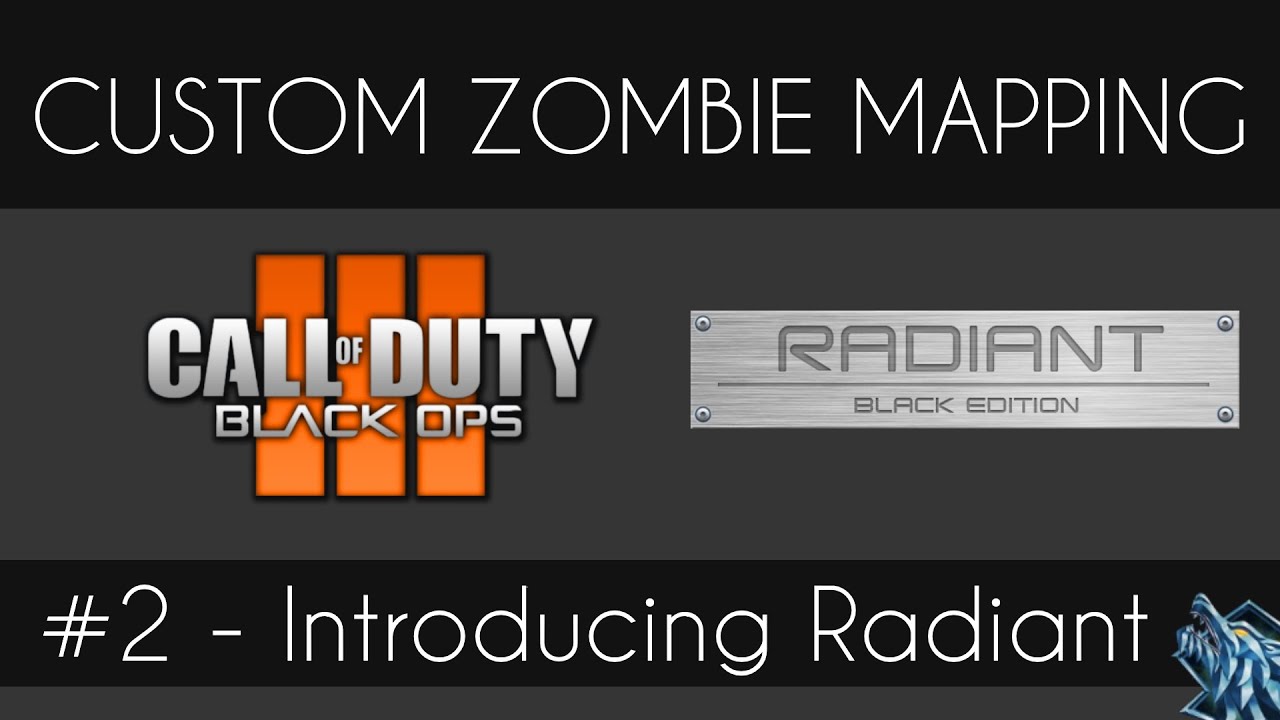 Black Ops 3 Custom Mapping #2 - Introducing Radiant (Our Old Friend ...