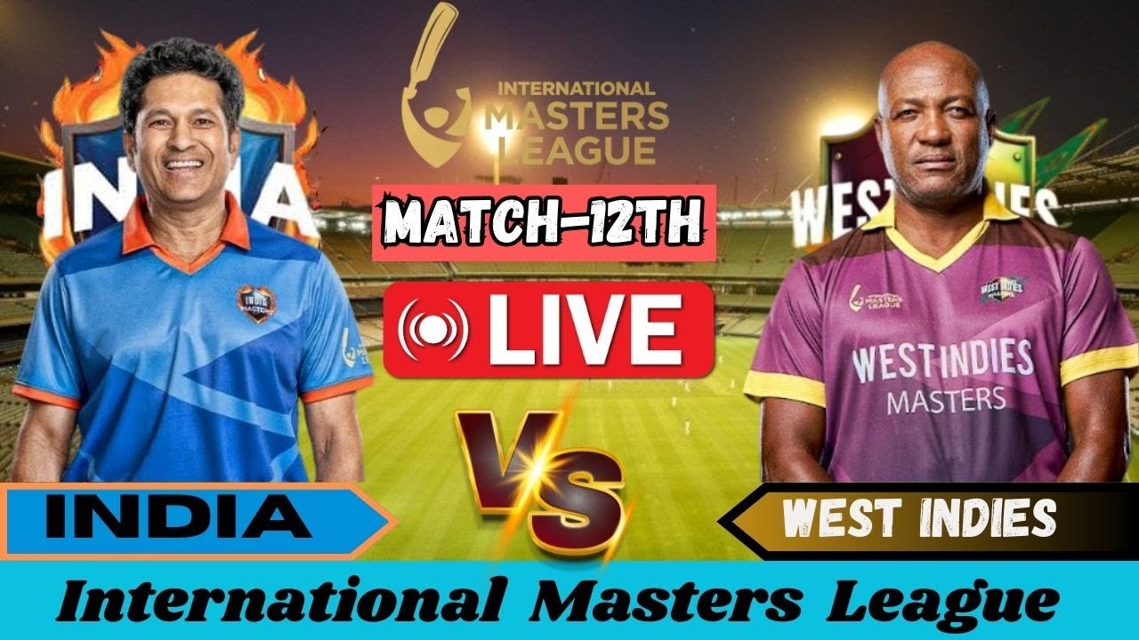 🔴Live: West Indies Masters vs India Masters | IML T20 2025 ...