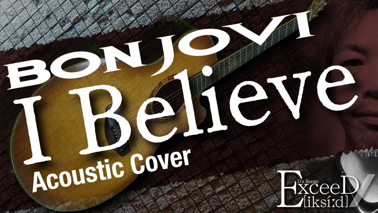 I Believe / Bon Jovi - acoustic cover (short ver.) - YouTube